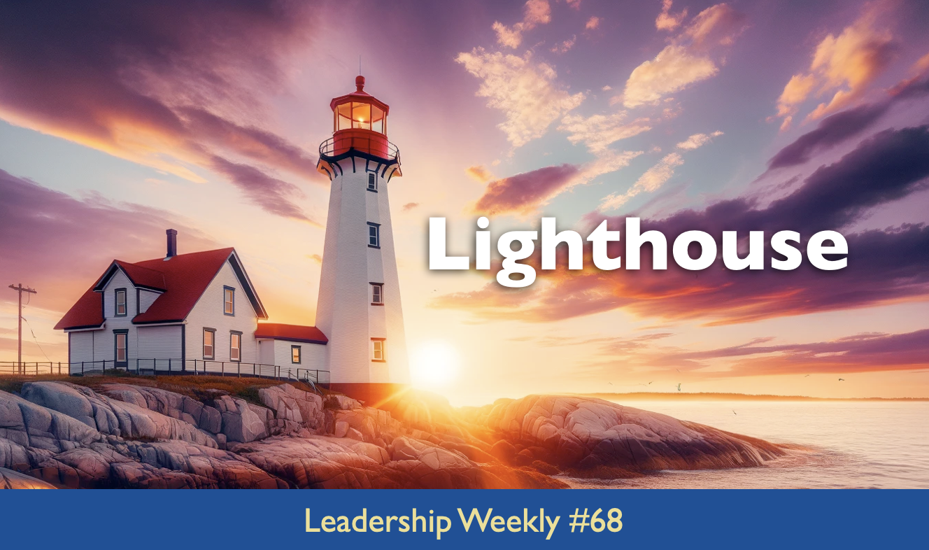 Lighthouse Leadership Weekly #68 Post