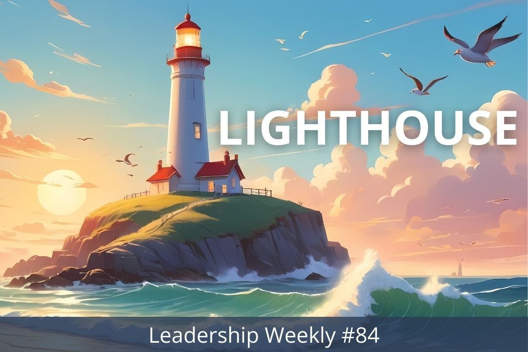 Lighthouse Leadership Weekly #84 Post